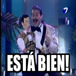 Meme Personalizado - ESTá BIEN! - 31728610