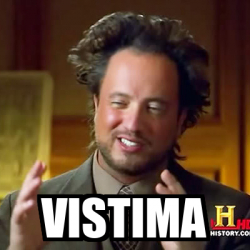 Meme Ancient Aliens - Vistima - 31728633