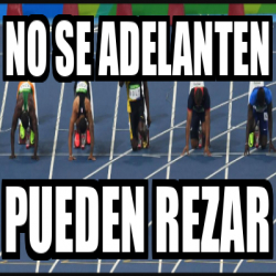 Meme Personalizado - No se adelanten Pueden rezar - 31729506