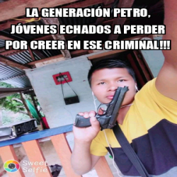Meme Personalizado - La generación Petro, jóvenes echados a perder por ...
