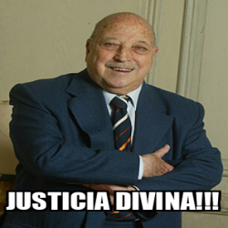 Meme Personalizado - Justicia divina!!! - 31735999