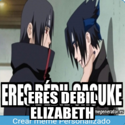 Meme Personalizado - Eres debil elizabeth - 31736369