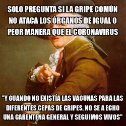Meme Joseph Ducreux - solo pregunta si la gripe COMÚN no ataca los ...