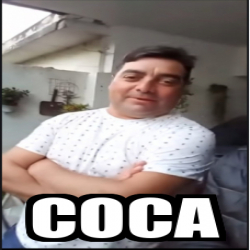 Meme Personalizado - COCA - 31740093