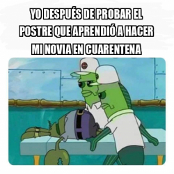 Meme Personalizado - Yo después de probar el postre que aprendió a ...