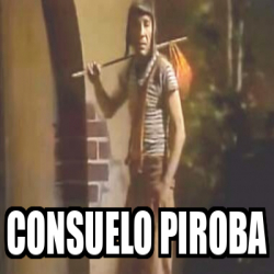 Meme Personalizado - Consuelo piroba - 31742714