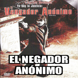 Meme Personalizado - El negador anónimo - 31744463