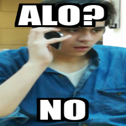 Meme Personalizado - alo? no - 31747841