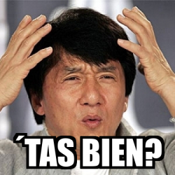 Meme Jackie Chan - ´tas bien? - 31750397
