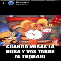 Meme Personalizado - Cuando miras la hora y vas tarde al trabajo - 31750744