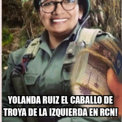 Meme Personalizado - Yolanda Ruiz el caballo de Troya de la izquierda ...