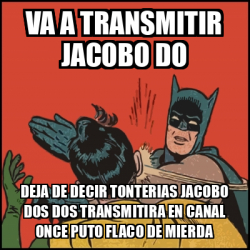 Meme Batman slaps Robin - va a transmitir jacobo do deja de decir ...