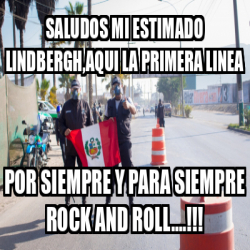 Meme Personalizado - Saludos mi estimado Lindbergh,aqui la primera ...