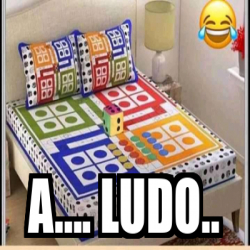 Meme Personalizado - a.... ludo.. - 31757512