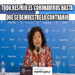 Meme Personalizado - Todo resfrío es coronavirus hasta que se demuestre ...