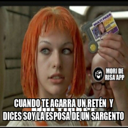 Meme Personalizado - Cuando te agarra un retén y dices soy la esposa de ...