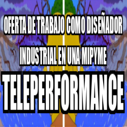 Meme Personalizado - Oferta de trabajo como diseñador industrial en una ...