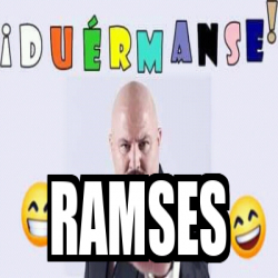 Meme Personalizado - RAMSES - 31775108