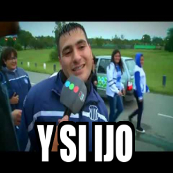 Meme Personalizado - Y si ijo - 31779005