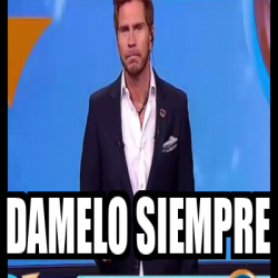 Meme Personalizado - damelo siempre - 31779082