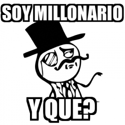 Meme Feel Like A Sir - soy MILLONARIO y que? - 31780256