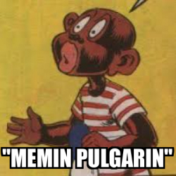 Meme Personalizado - "MEMIN PULGARIN" - 31780685