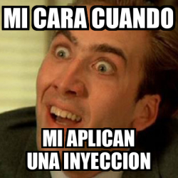 Meme No me digas - mi cara cuando mi aplican una inyeccion - 31782237