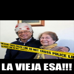 Meme Personalizado - La vieja esa!!! - 31792114