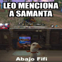 Meme Personalizado - Leo menciona a Samanta - 31792182