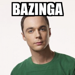 Meme Sheldon Cooper - bazinga - 31792259