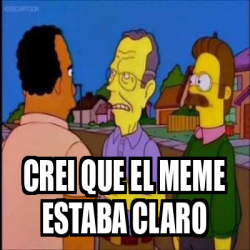 Meme Personalizado - Crei que el meme estaba claro - 31793055