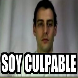 Meme Personalizado - SOY CULPABLE - 31793949
