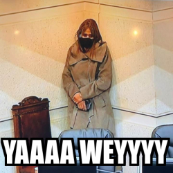 Meme Personalizado - Yaaaa weyyyy - 31796887