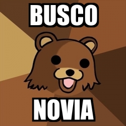 Meme Pedobear - Busco novia - 31087950