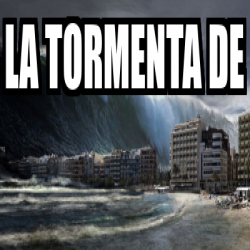 Meme Personalizado - La Tormenta de - 31800076