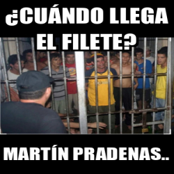 Meme Personalizado - ¿cuándo llega el filete? Martín pradenas.. - 31801780