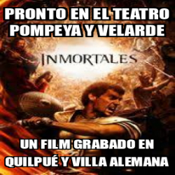 Meme Personalizado - Pronto en el teatro pompeya y velarde Un film ...
