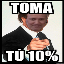 Meme Personalizado - Toma Tú 10% - 31802475