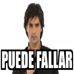 Meme Personalizado - Puede fallar - 31803015