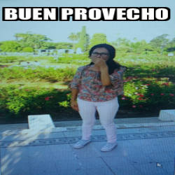 Meme Personalizado - Buen provecho - 31805243