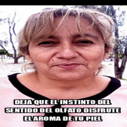 Meme Personalizado - Deja que el instinto del sentido del olfato ...
