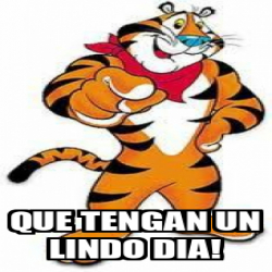 Meme Personalizado - Que tengan un lindo dia! - 31807634