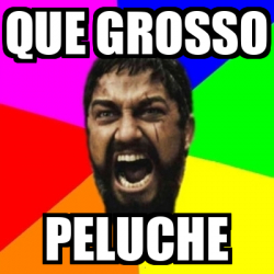 Meme Sparta - Que grosso peluche - 31814546