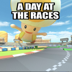 Meme Personalizado - A day at the races - 31817695