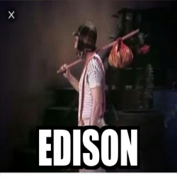 Meme Personalizado - edison - 31820285