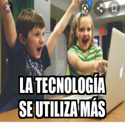 Meme Personalizado - La tecnología se utiliza más - 31823241