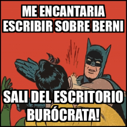 Meme Batman slaps Robin - Me encantaria escribir sobre berni sali del ...