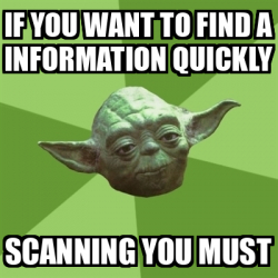 Meme Yoda - if you want to find a information quickly scanning you must ...