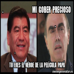 Meme Personalizado - . mi gober precioso . - 31825779
