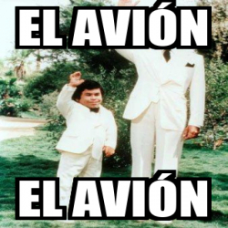 Meme Personalizado - El avión El avión - 31829066
